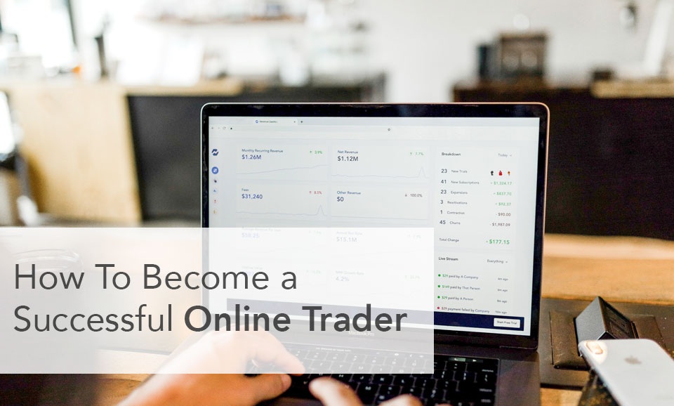 How to become a successful online trader - Begin 2 Search
